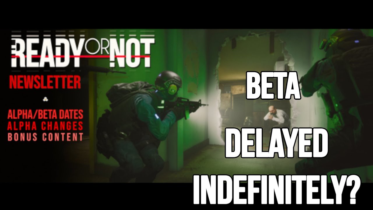Ready Or Not - Beta Delayed Indefinitely? - YouTube
