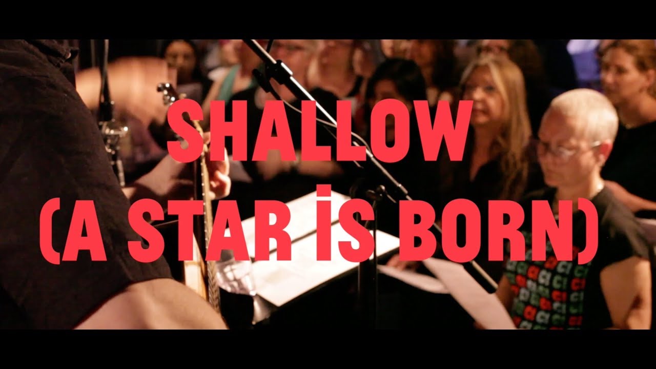 Choir Choir Choir Sings Shallow From A Star Is Born Youtube