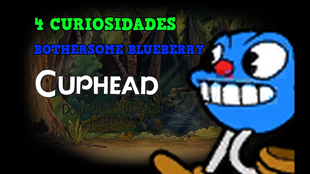 4 Curiosidades de BOTHERSOME BLUEBERRY (Cuphead) - YouTube