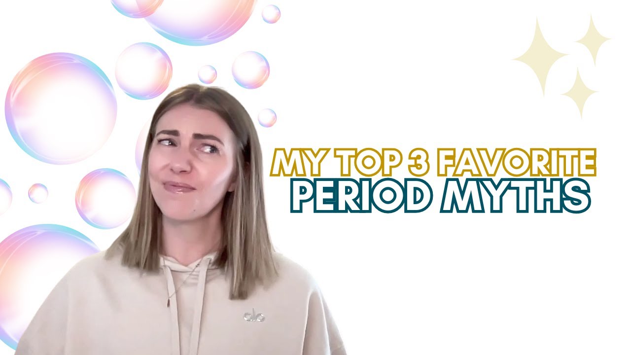 My 3 Favorite Period Myths - YouTube