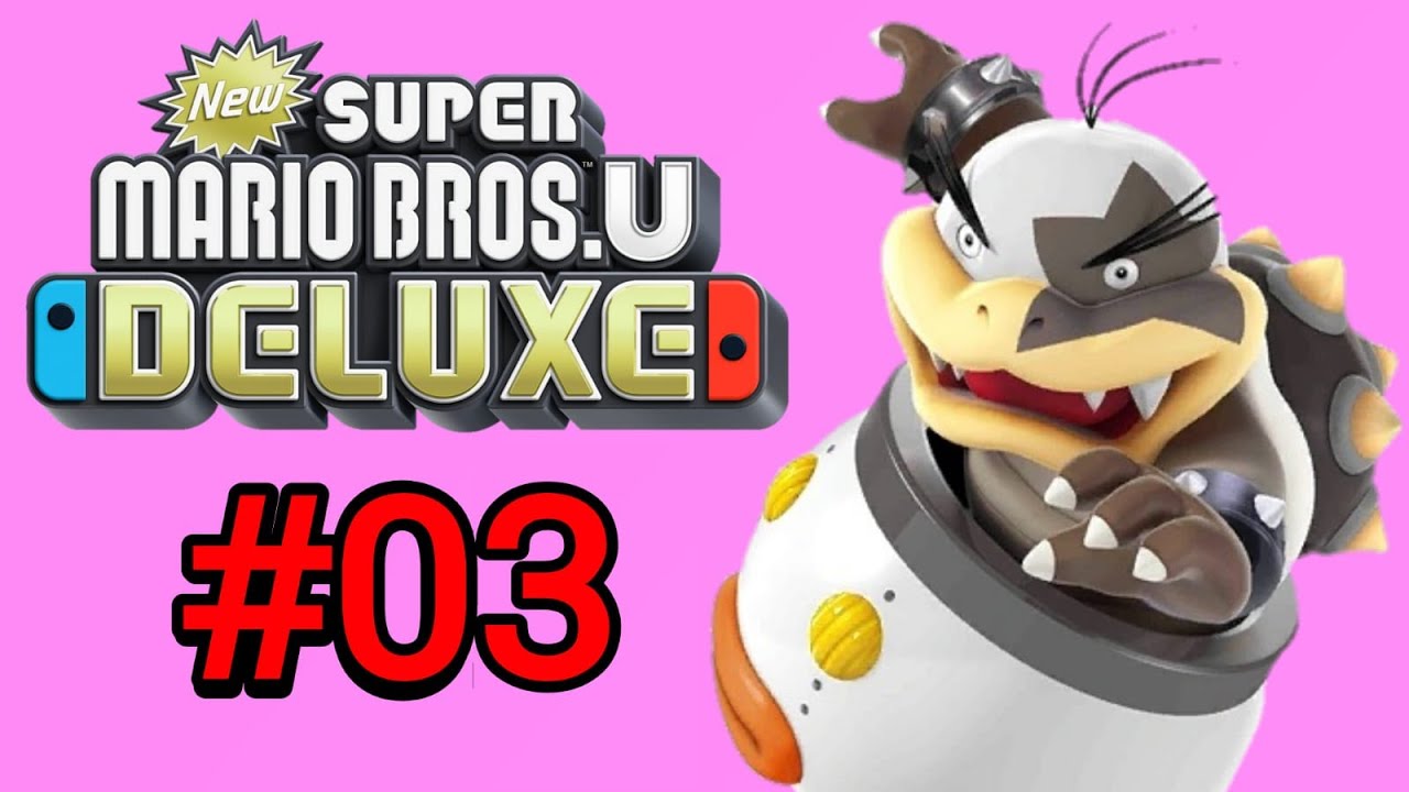 MORTON, New Super Mario Bros U Deluxe #03 - YouTube