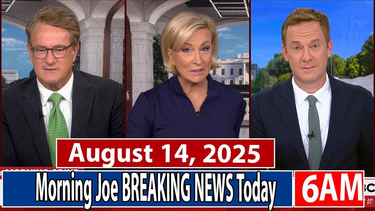 Morning Joe [6AM] 8/14/2025 | 🅼🆂🅽🅱️🅲 BREAKING NEWS Today August 14 ...