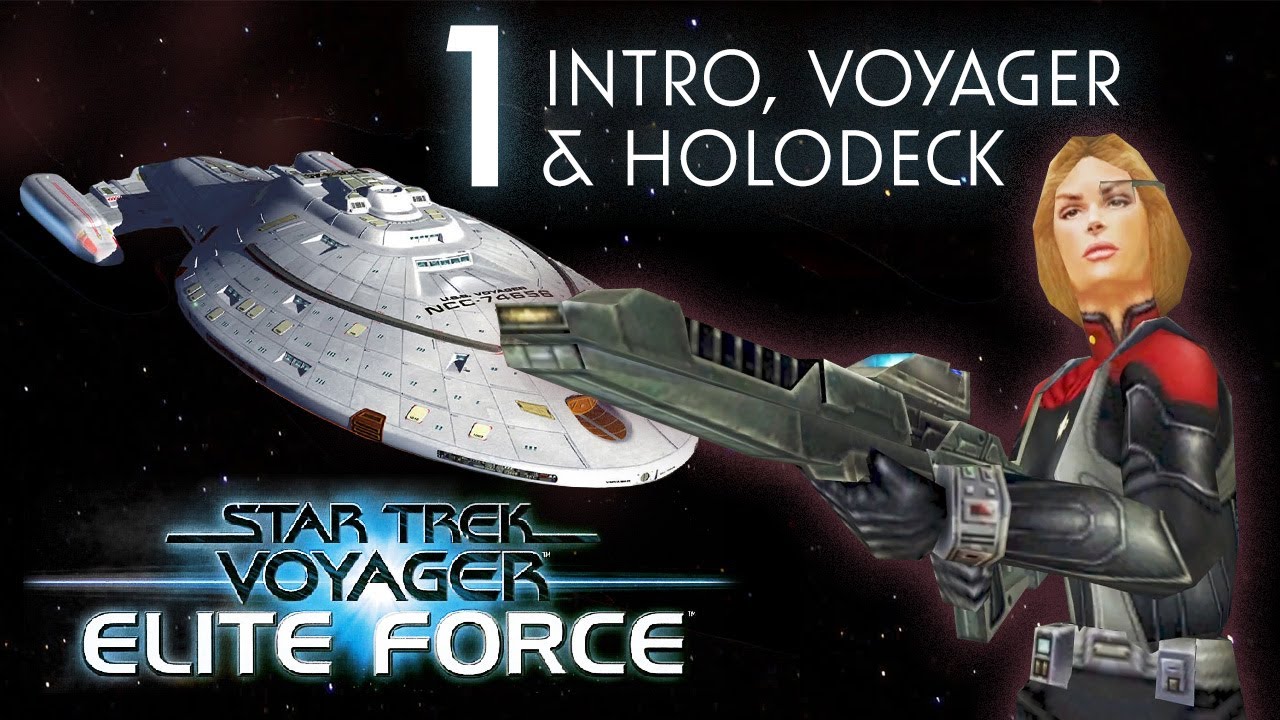 Star Trek Voyager: Elite Force - 1 - Intro, Voyager & Holodeck (Full HD ...