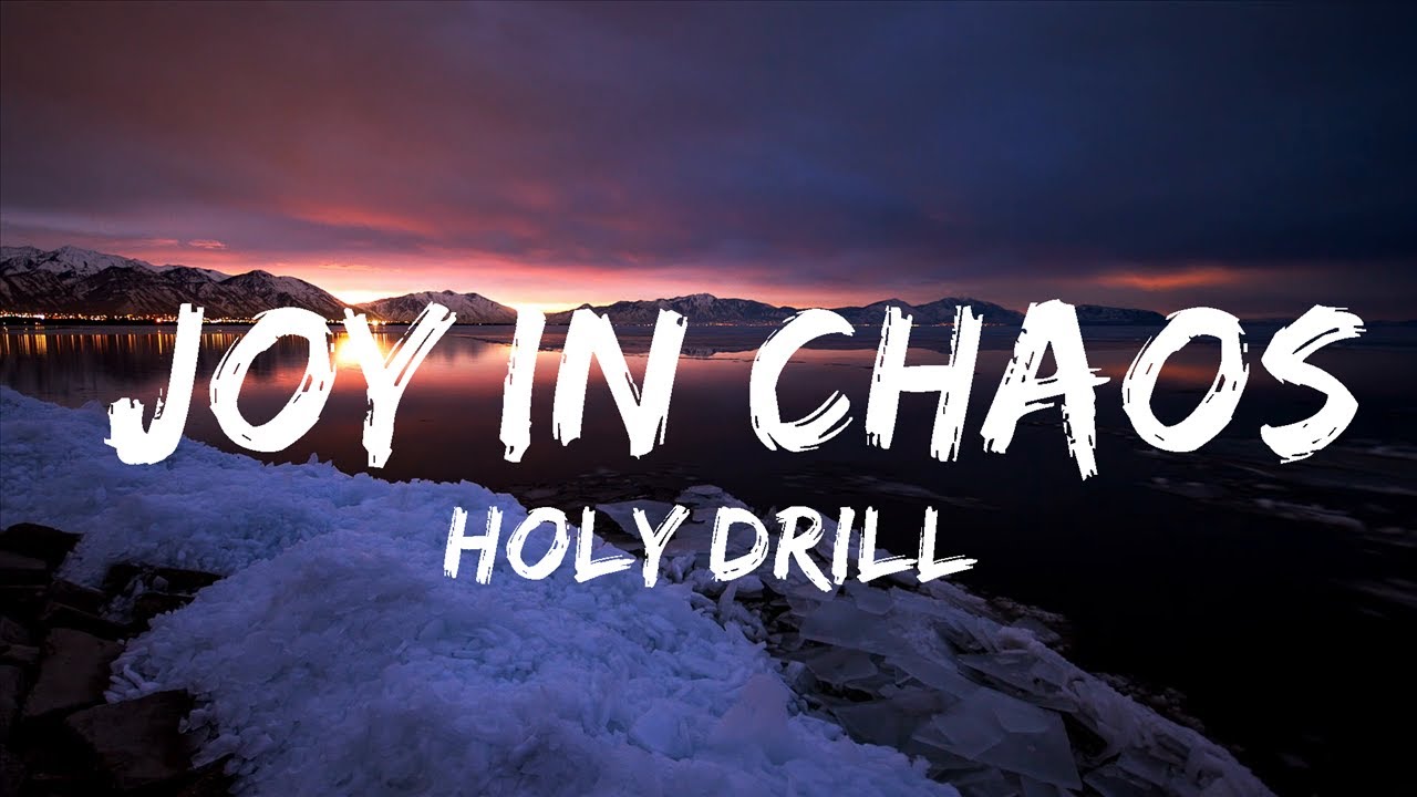 Playlist || Holy Drill - Joy In Chaos (Lyrics) || Vibe Song - YouTube