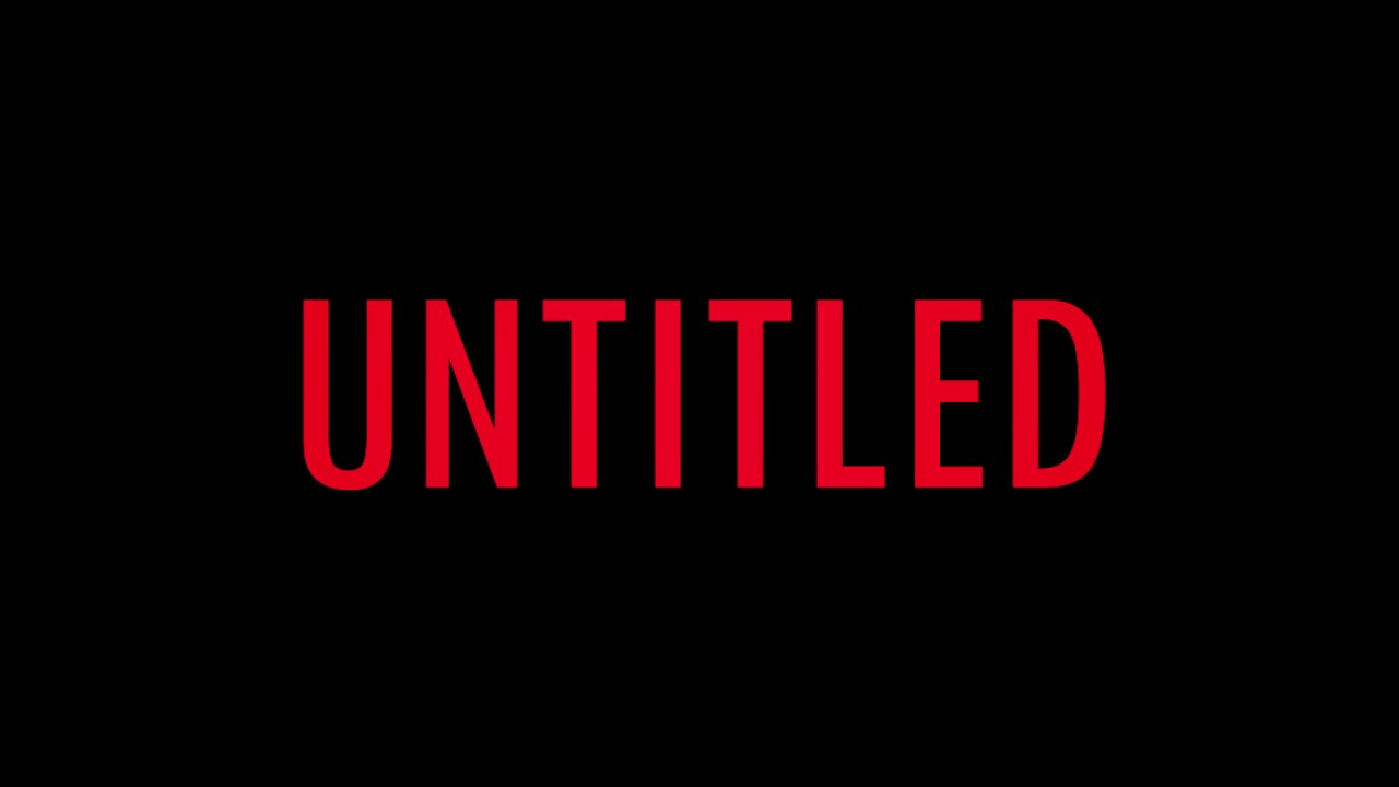 Untitled (2017) Final Trailer - YouTube