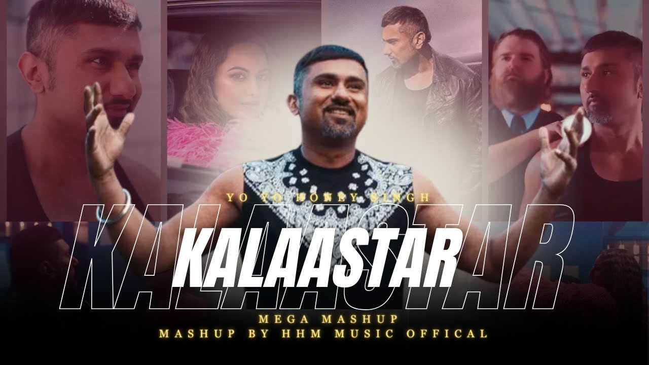 KALAASTAR MEGA MASHUP - Yo Yo Honey Singh ft. Sonakshi Sinha | HHM ...