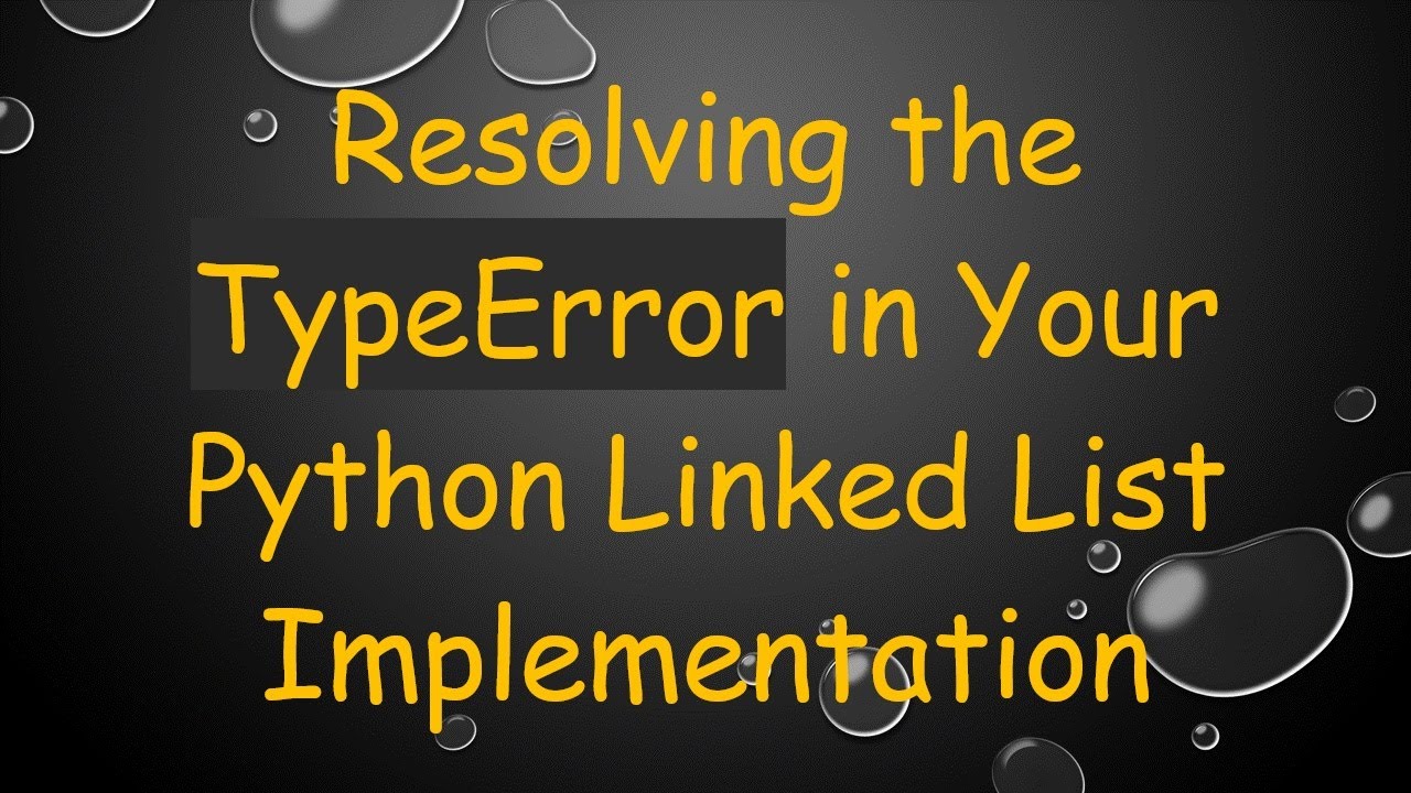 Resolving the TypeError in Your Python Linked List Implementation - YouTube