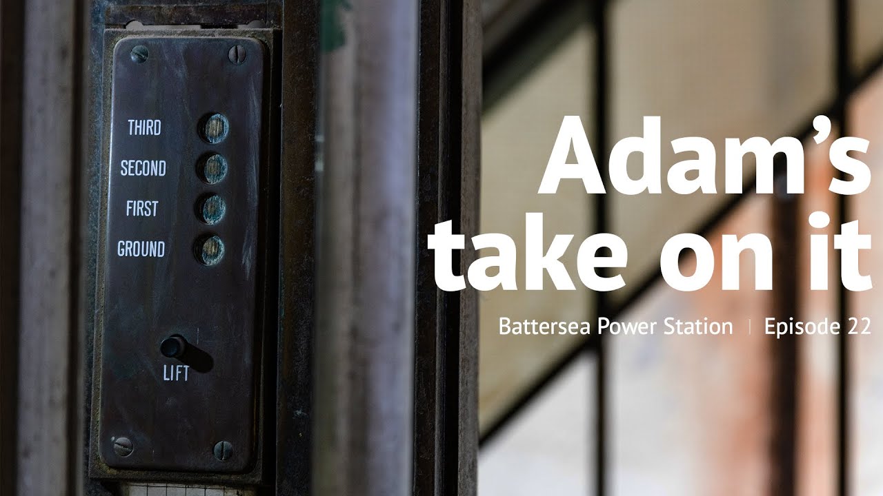 Adam's take on it - Episode 22 - Battersea Power Station - YouTube