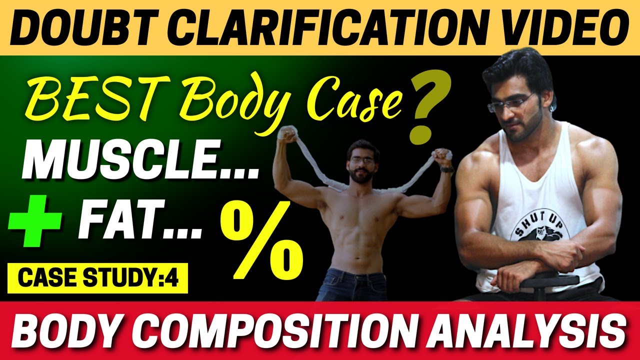 Best Body Condition || Body Composition Case Study 4: Normal Fat + More ...