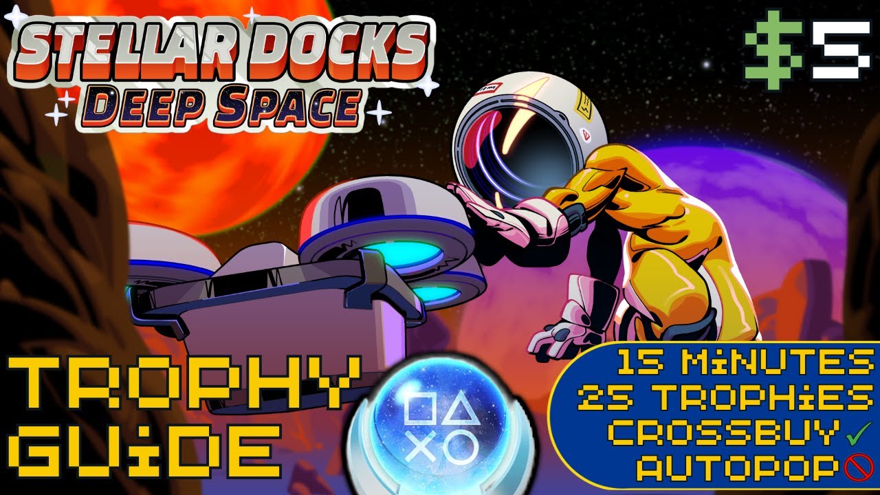 EASY 15 Minute $5 Crossbuy Platinum! | Stellar Docks Deep Space Trophy Achievement Guide - YouTube