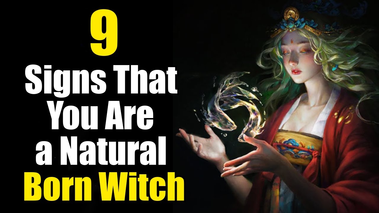 9 Signs That You Are a Natural Born Witch! - YouTube