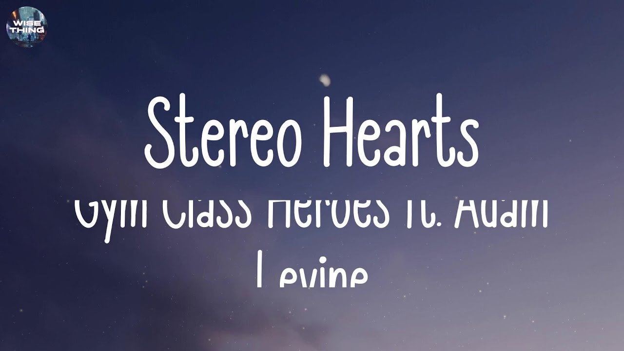 Gym Class Heroes ft. Adam Levine - Stereo Hearts (lyrics) | James ...