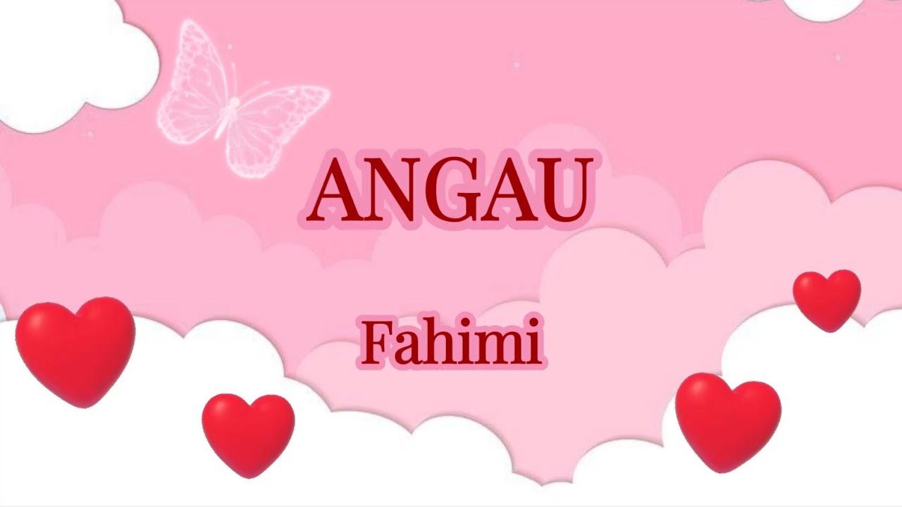Fahimi - Angau (Lirik) - YouTube
