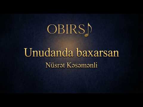 UNUDANDA BAXARSAN... — Nüsrət Kəsəmənli | OBIRSI