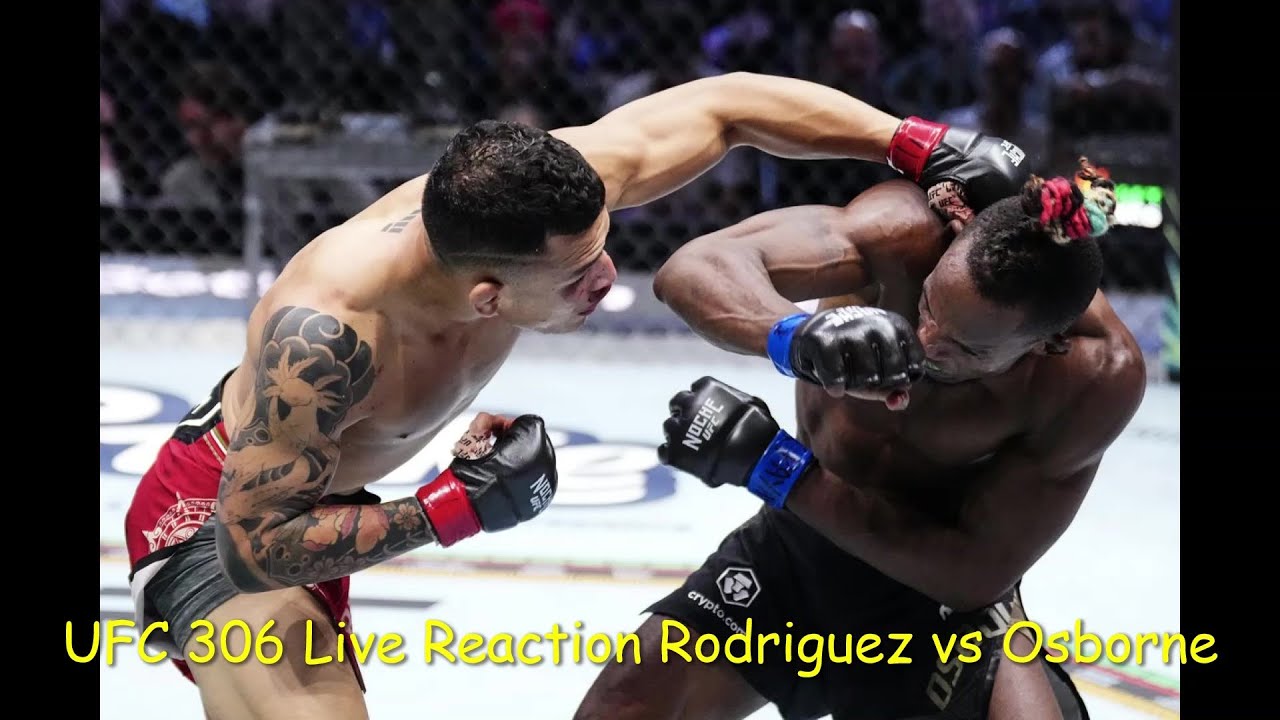 UFC 306 Live Reaction Rodriguez vs Osborne - YouTube