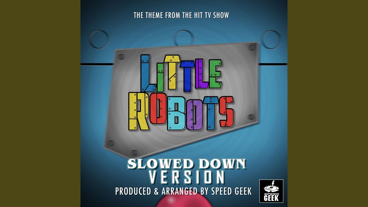 Little Robots Main Theme (From "Little Robots") (Slowed Down) - YouTube