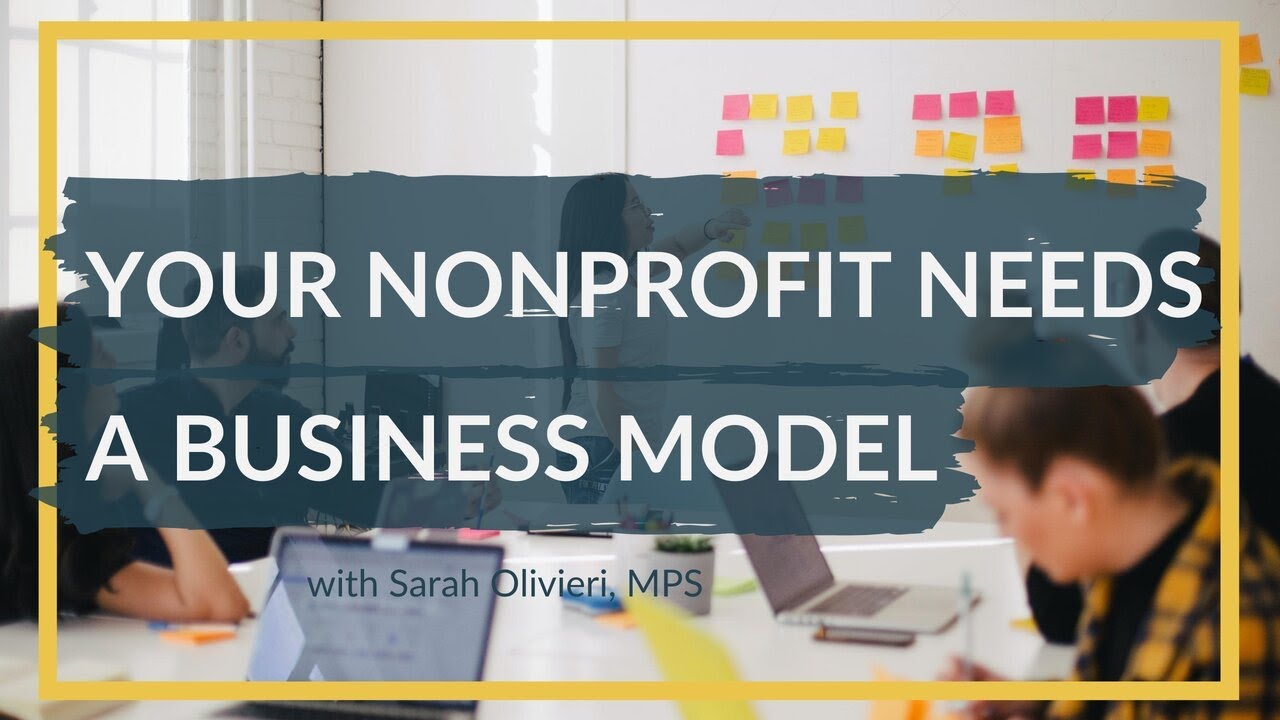 Your Nonprofit Needs a Business Model - YouTube