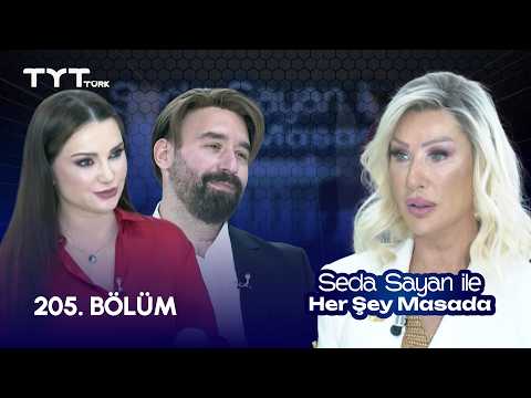 Seda Sayan ile Her Şey Masada | 205. Bölüm • Esra Ezmeci, Çağdaş Erdoğan