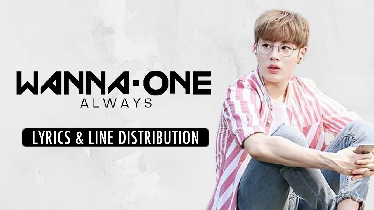 Wanna One (워너원) - Always (이 자리에 - Acoustic ver.) [Line Distribution ...