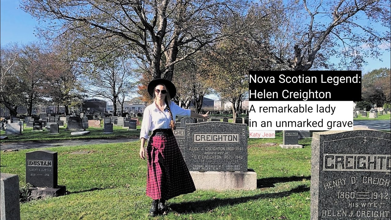 Nova Scotian Legend: Helen Creighton; A remarkable woman in an unmarked ...