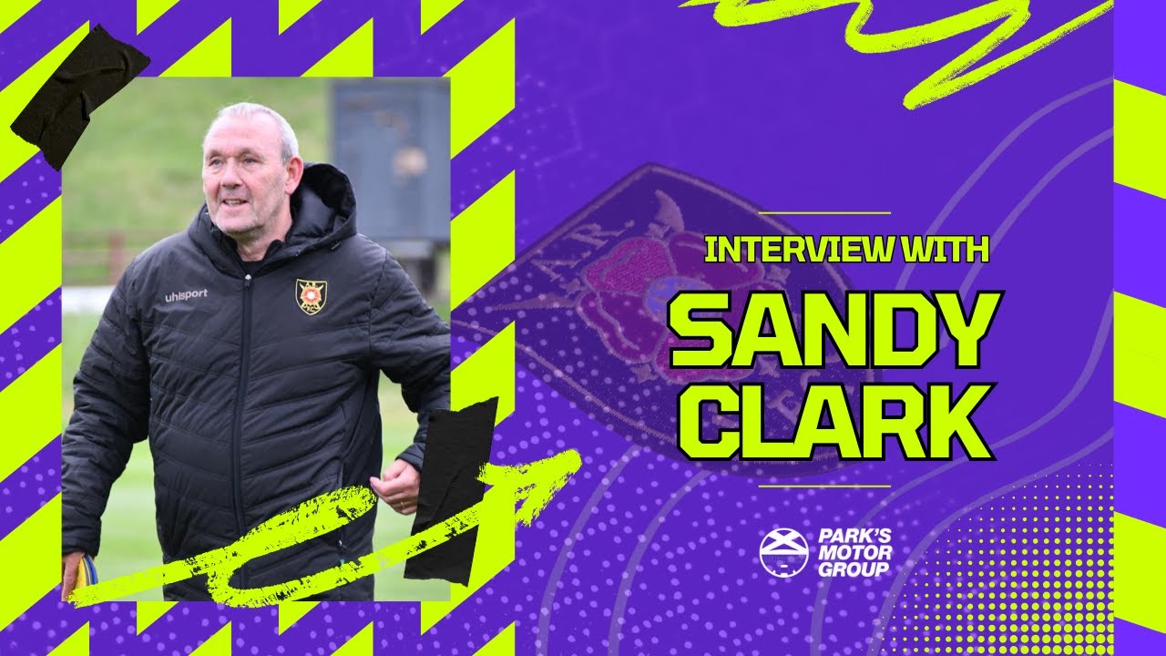 INTERVIEW: Sandy Clark assesses our 3-1 win over Caledonian Braves ...