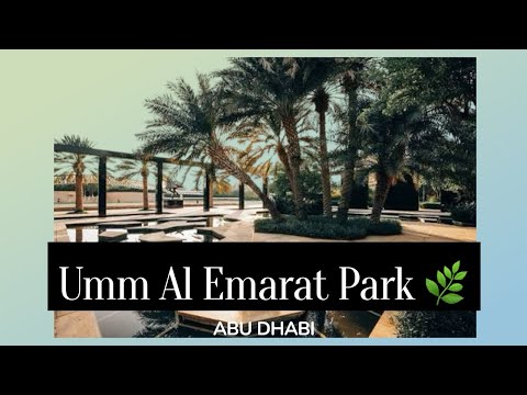Exploring Umm Al Emarat Park 🌱| One of Abu Dhabi’s Most Beautiful Parks