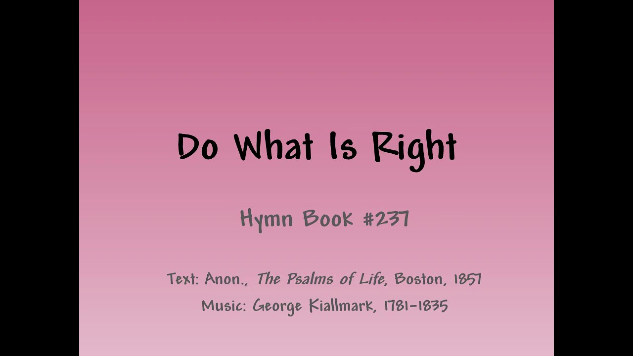 Do What Is Right- Slideshow with Lyrics - YouTube