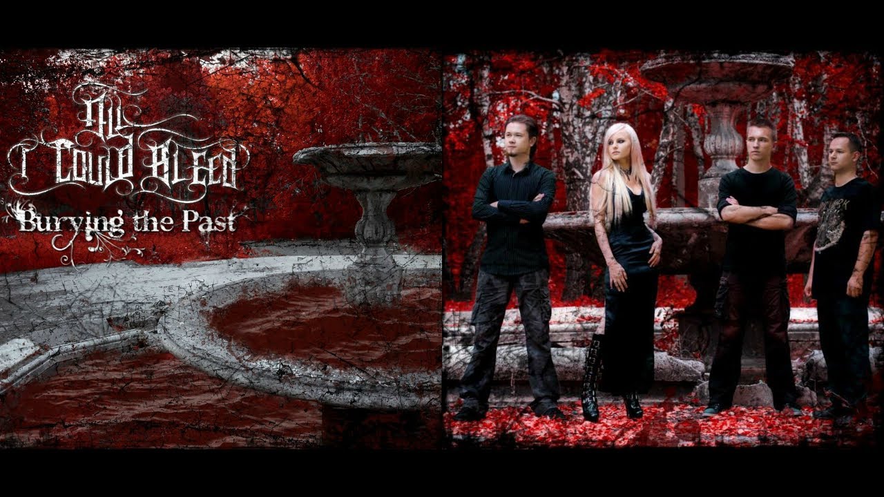 ALL I COULD BLEED - Burying the Past [FULL ALBUM] - YouTube