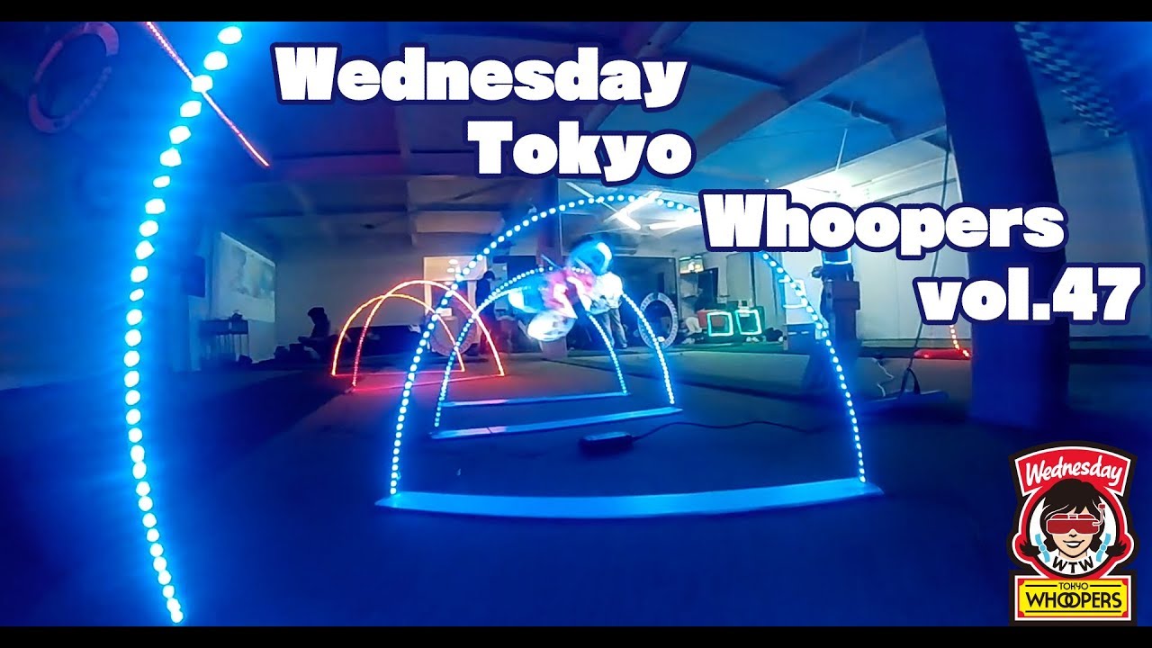 fpvlog #21 WTW / Wednesday Tokyo Whoopers vol.47 - YouTube