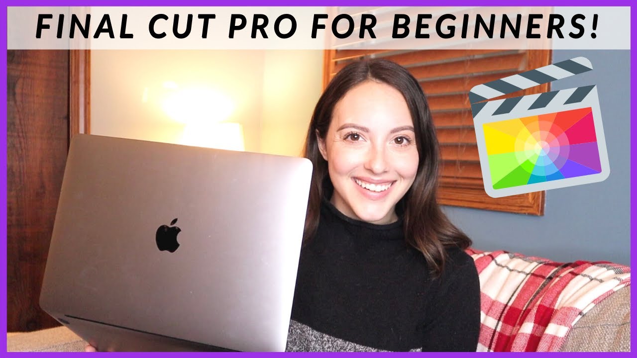 FINAL CUT PRO FOR BEGINNERS | Final Cut Pro Basics - YouTube
