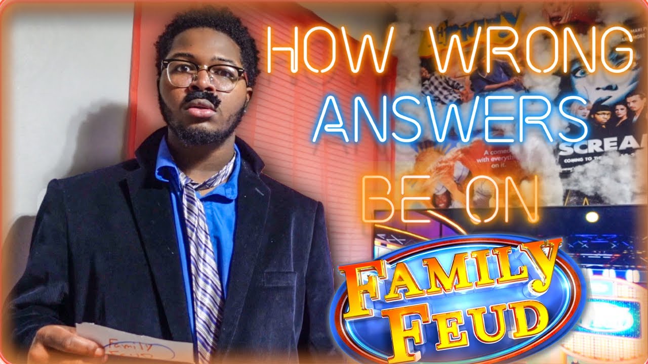 How WRONG ANSWERS be on Family Feud.....| JoeKingTV - YouTube