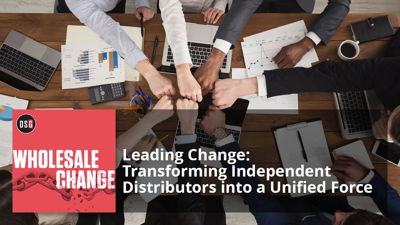 Leading Change: Transforming Independent Distributors into a Unified ...