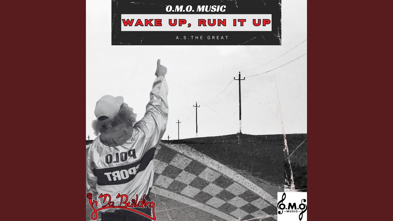 Wake Up, Run It Up - YouTube