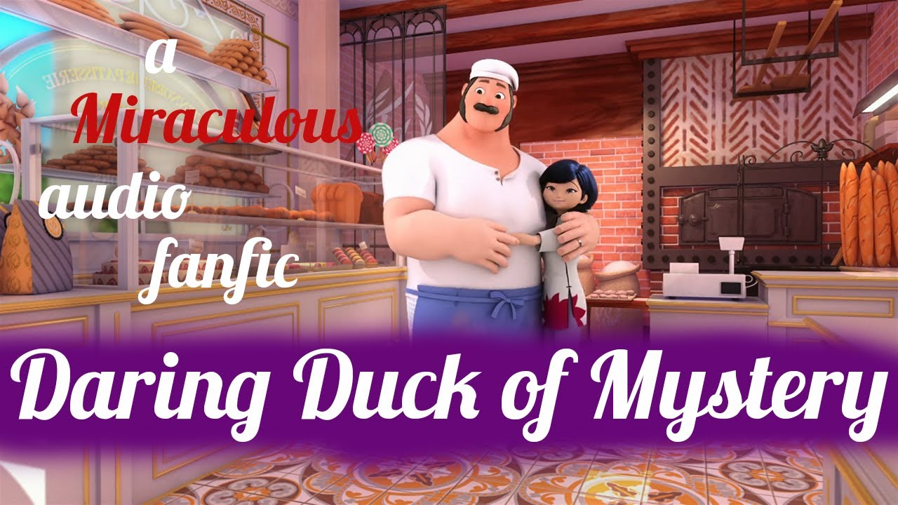 Daring Duck of Mystery - Miraculous audiofic - YouTube