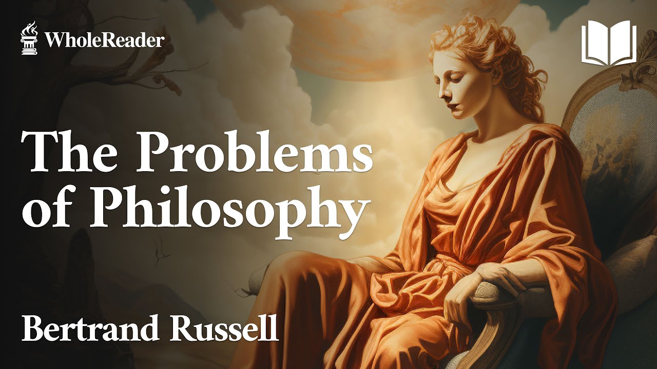 The Problems of Philosophy - Bertrand Russell - Philosophy - YouTube
