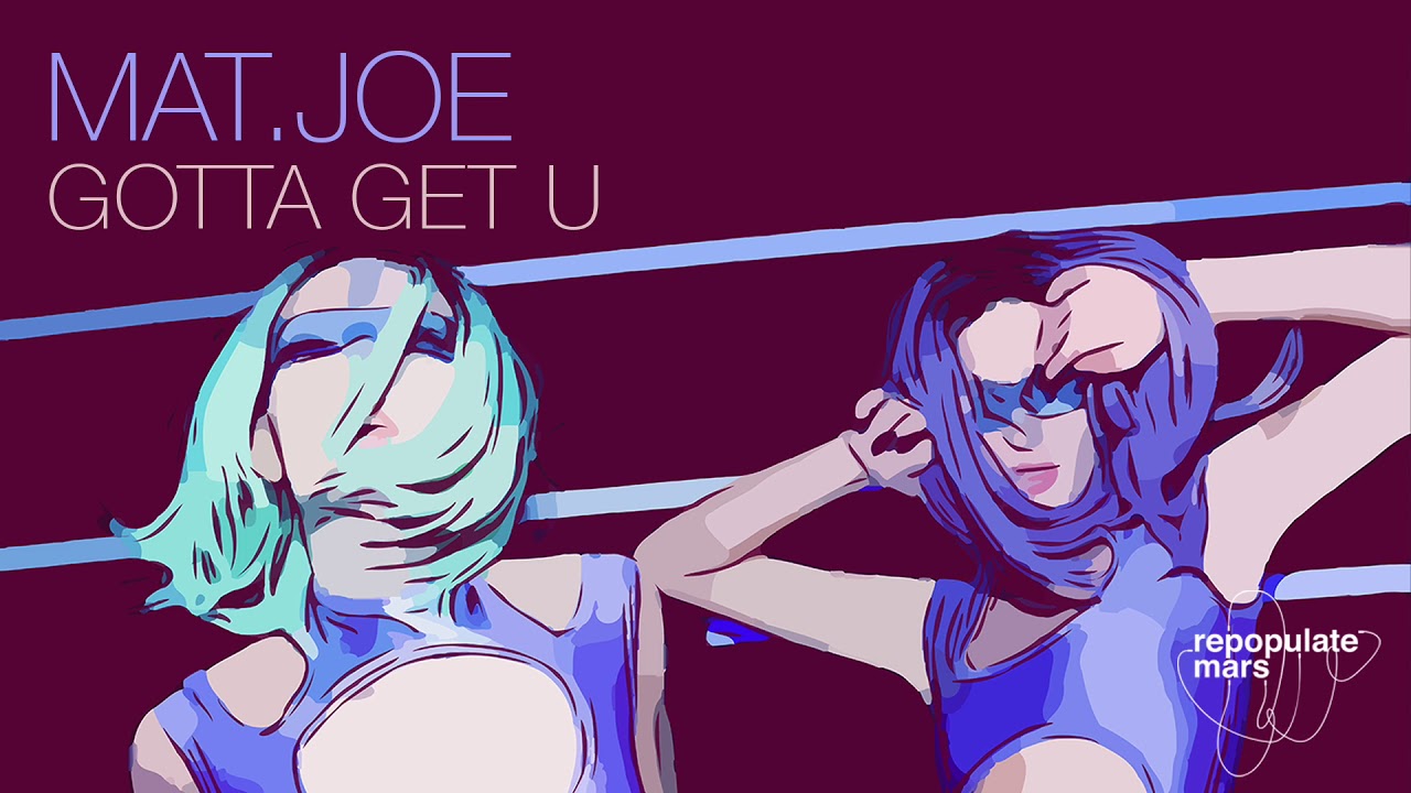 Mat.Joe - Gotta Get U (Original Mix) - YouTube