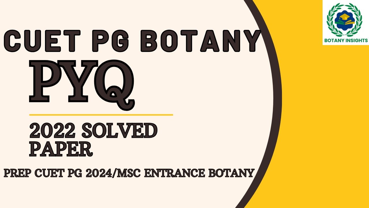 CUET PG BOTANY 2022 SOLVED PAPER | PYQ | FOR CUET PG 2024 & MSC ...