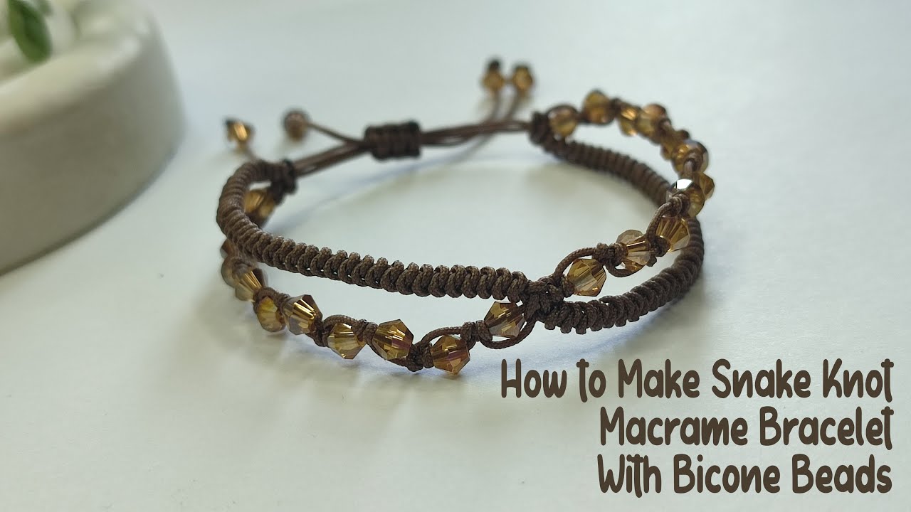 How to Make Snake Knot Macrame Bracelet With Bicone Beads | Macrame ...