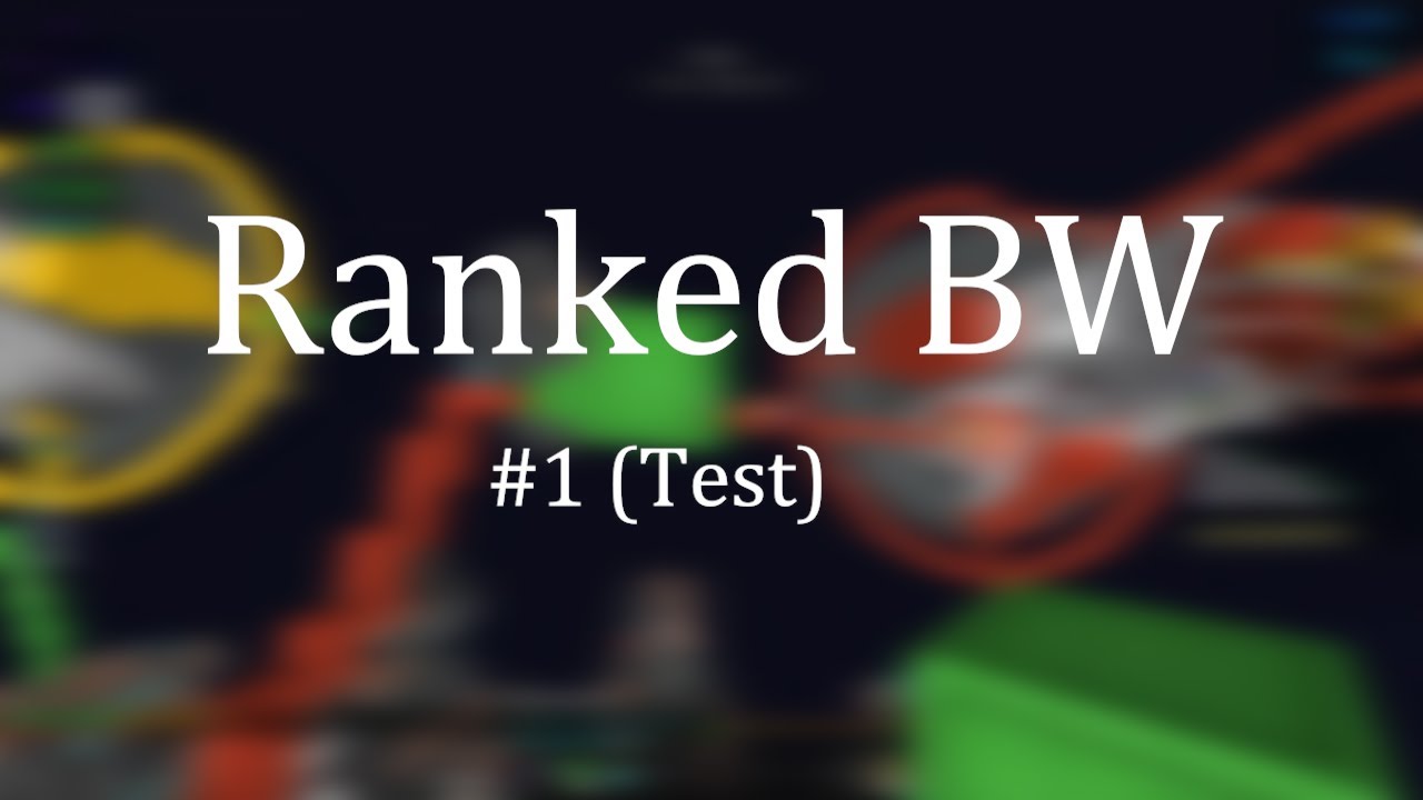 Ranked BW 1 (Test) - YouTube