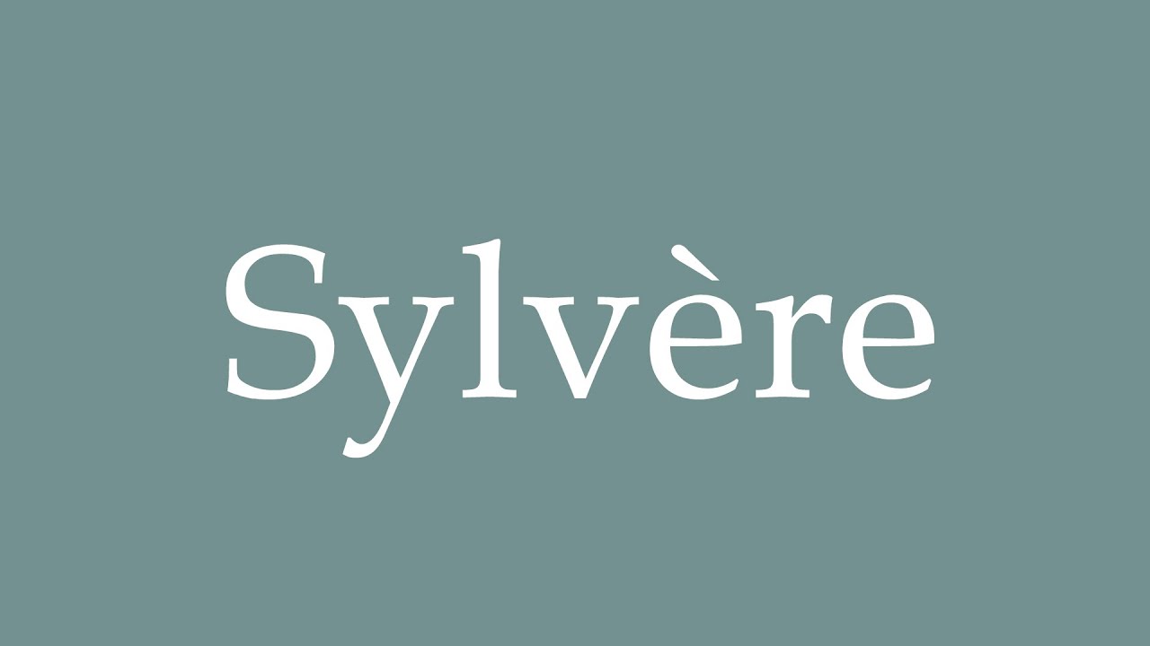 How to Pronounce ''Sylvère'' Correctly in French - YouTube