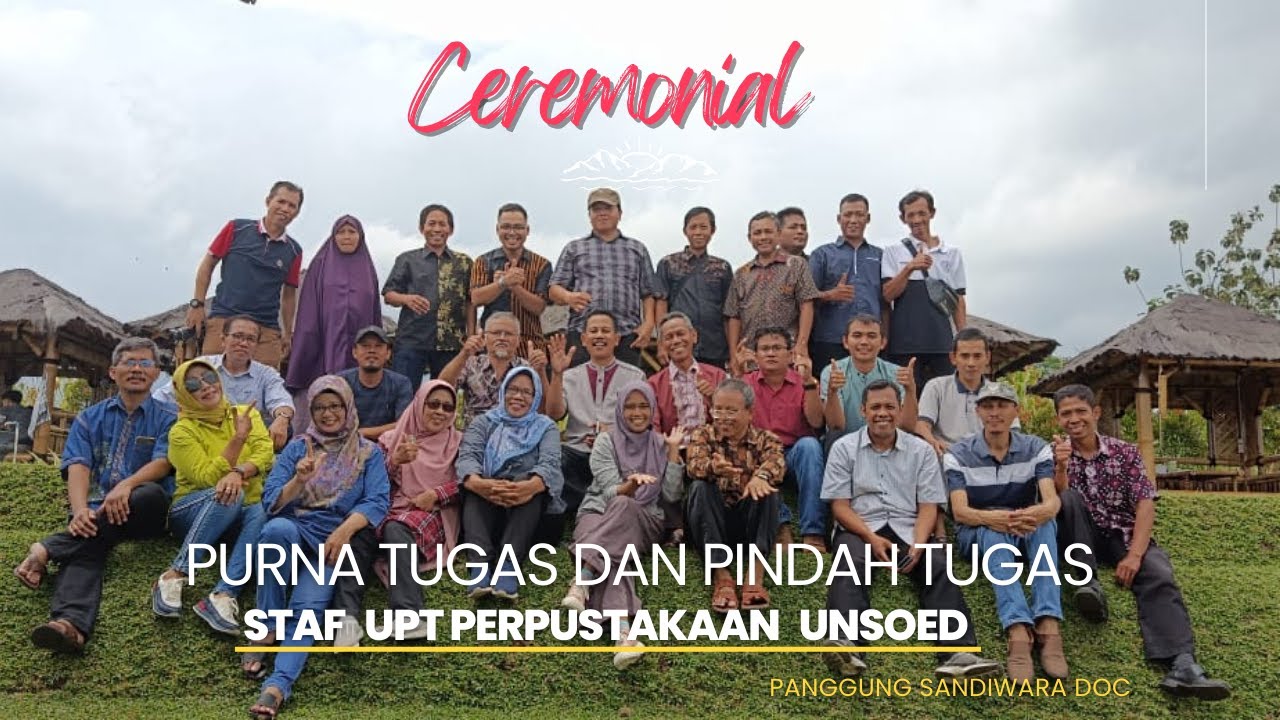 Seremonial Purna Tugas dan Pindah Tugas Staf UPT Perpustakaan Unsoed# ...