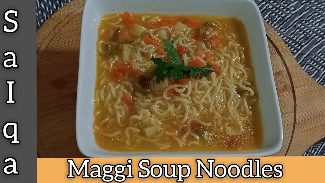 Maggi Soup Noodles Recipe | veggi Maggi Soup Noodles | Soupy Masala ...