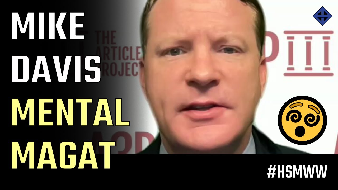 Mike Davis gives us the mental maniac mega MAGAt take on the Kevin ...