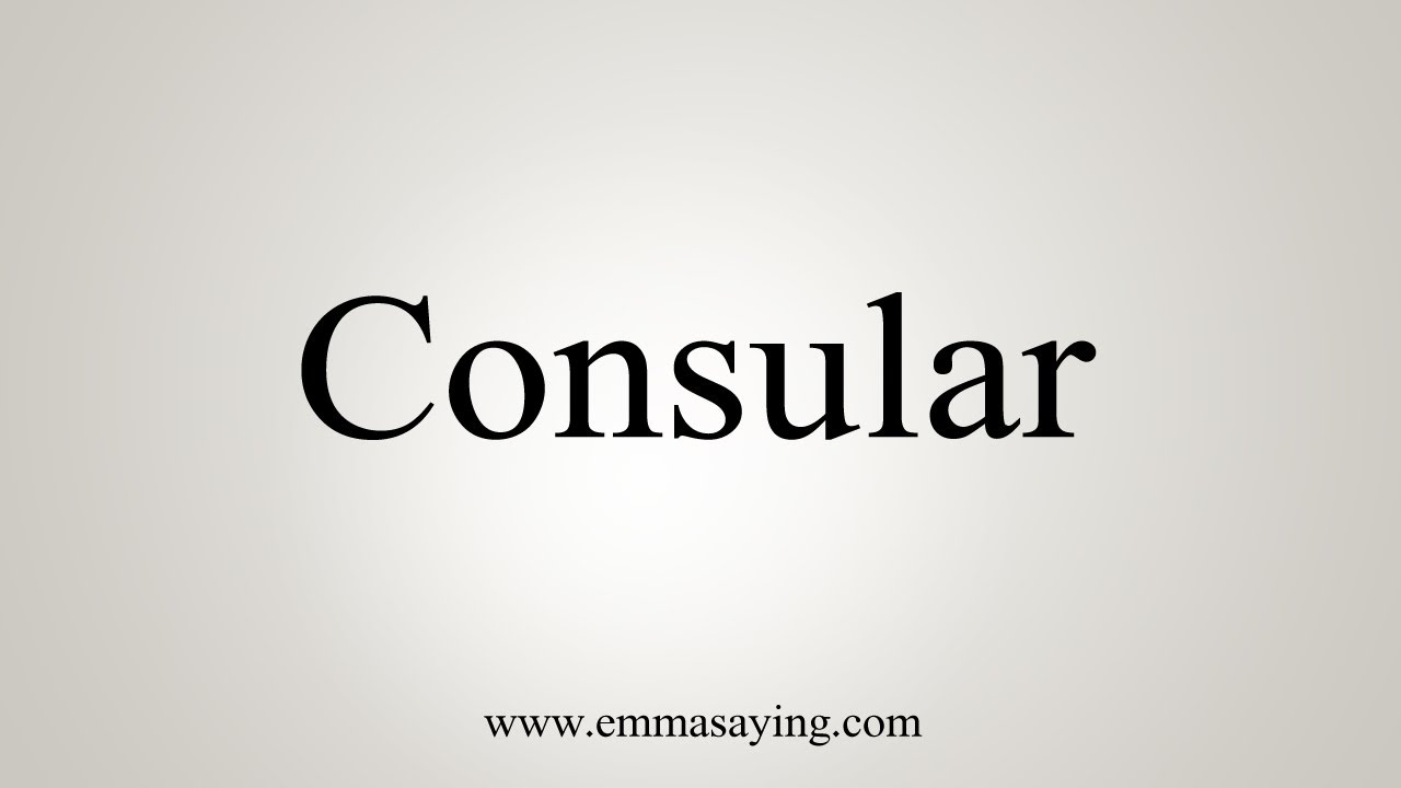 How To Say Consular - YouTube