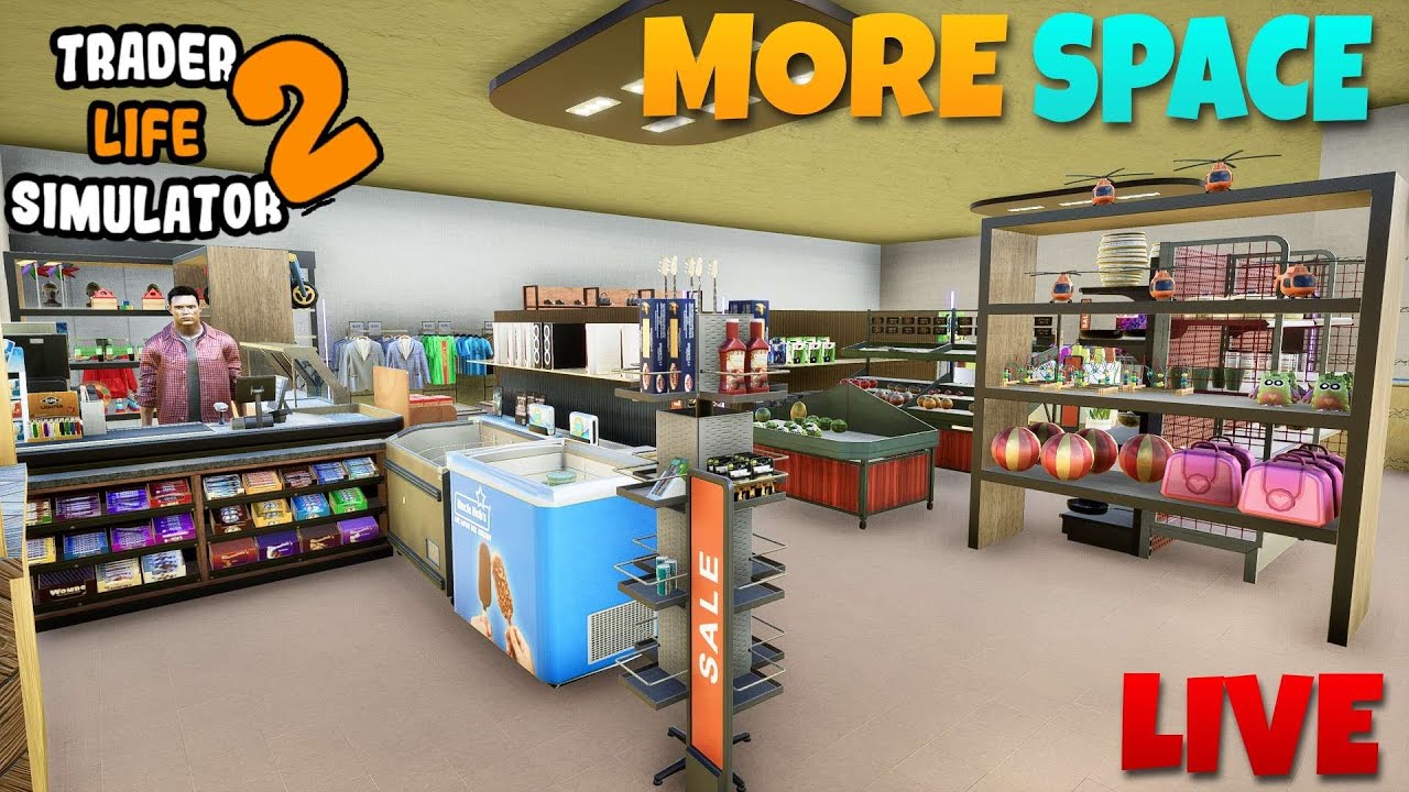 I MAKE A SPACE FOR TOY IN SHOP | TRADER LIFE SIMULATOR 2 LIVE | FLYNN ...