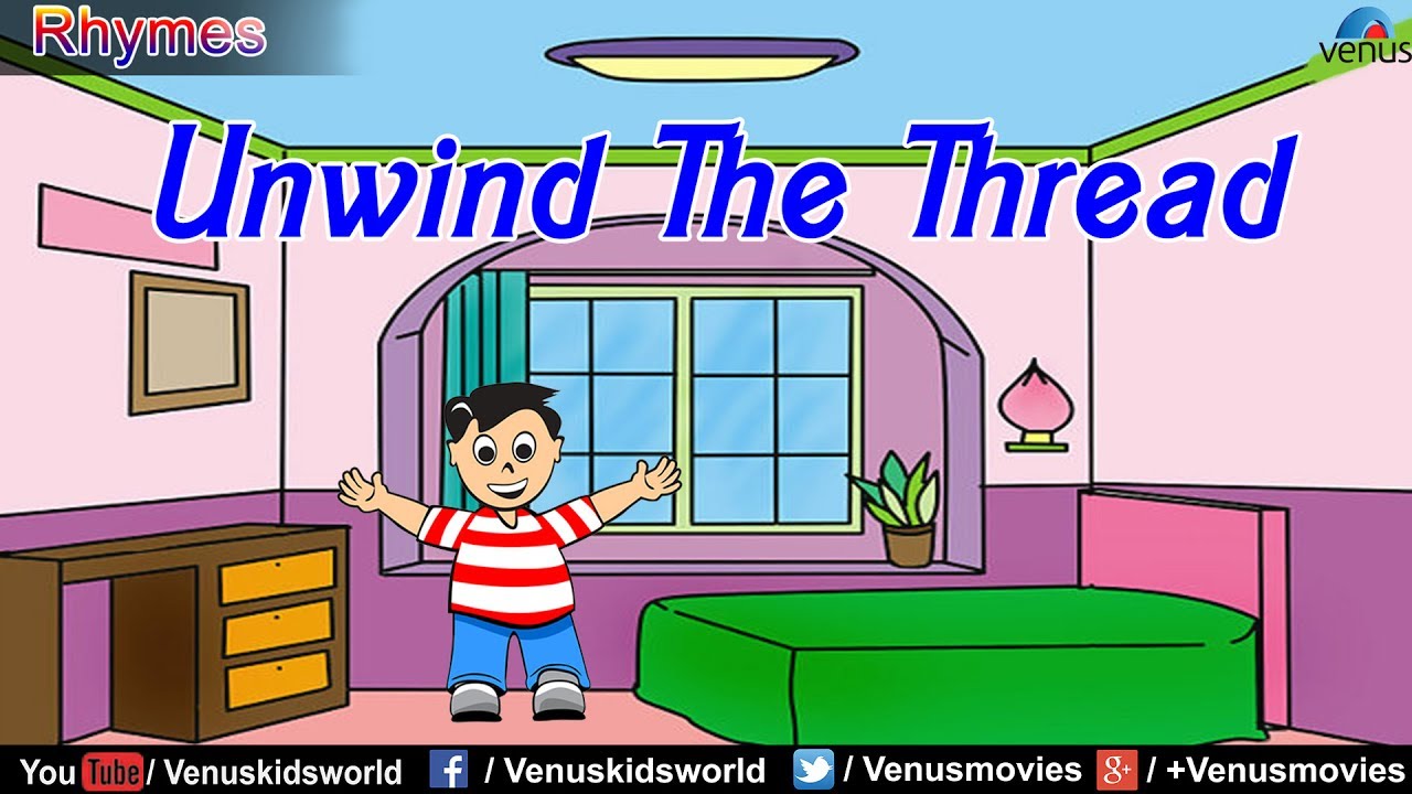 Unwind The Thread ~ Popular Rhyme - YouTube