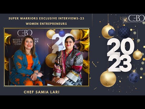 EP3 CEBO Super Warriors23 |Podcast|Chef Samia |Pakistan Ki Azeem ...