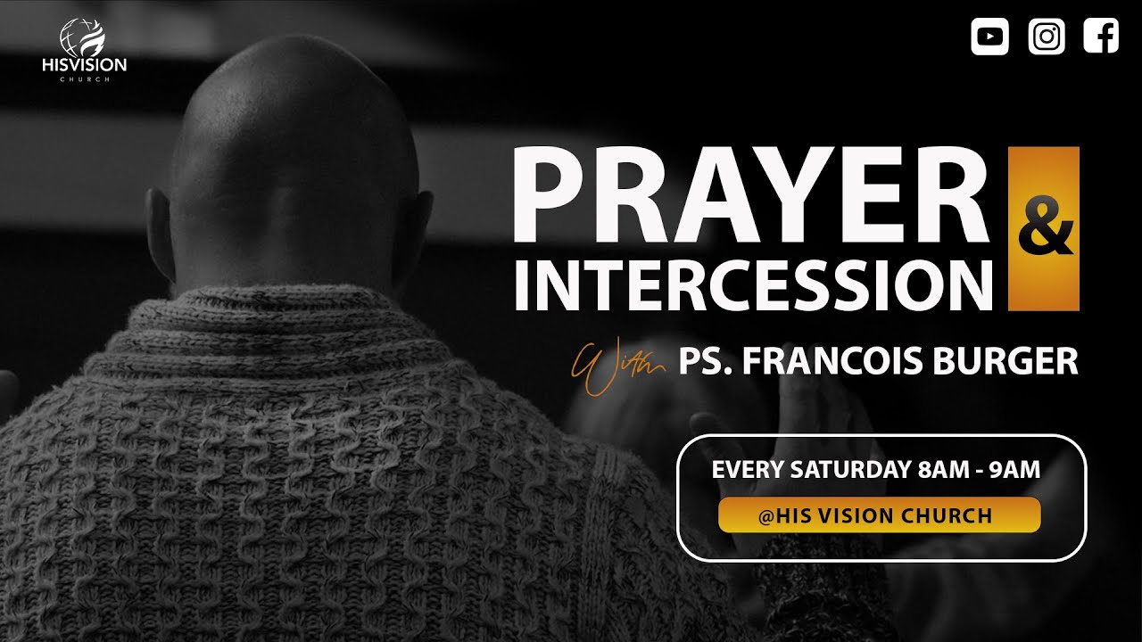 Prayer and Intercession | Ps Francois Burger - YouTube