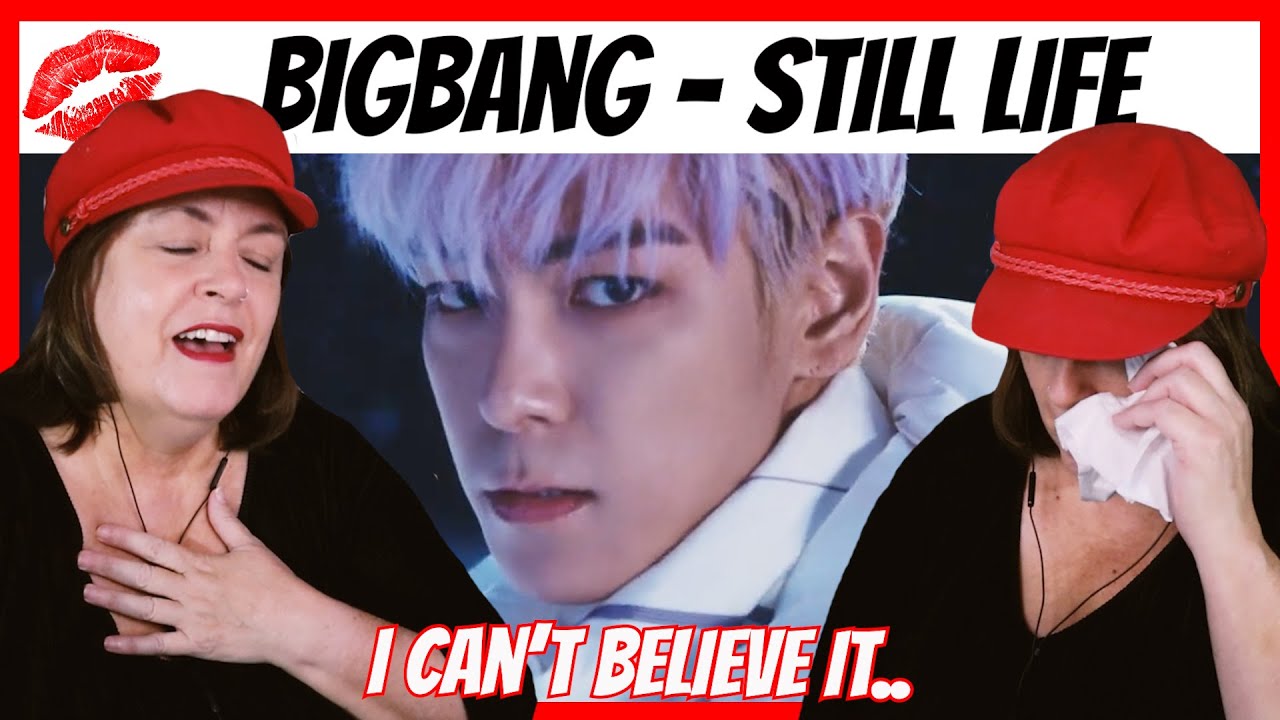 big-bang-still-life-reaction-youtube
