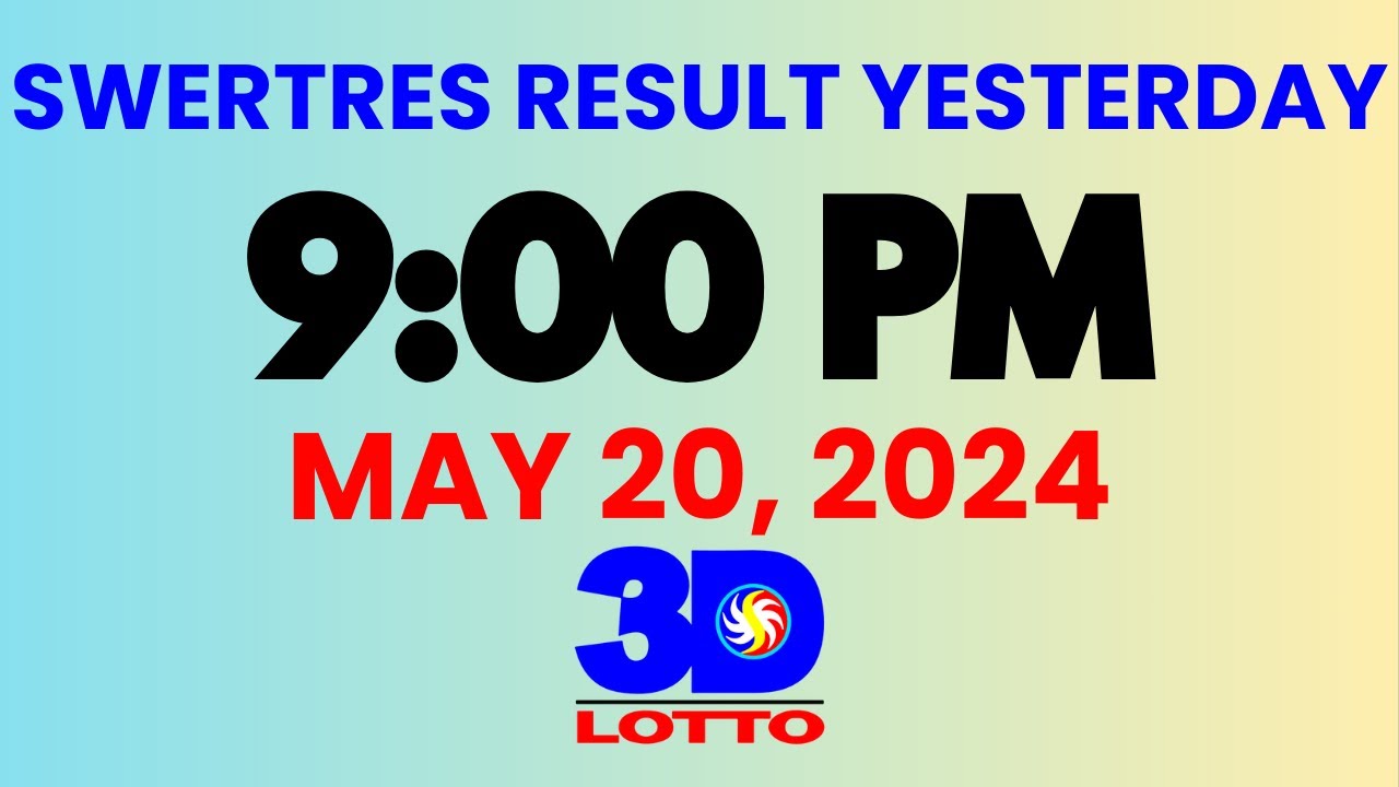 Swertres Result Yesterday 2PM,5PM & 9PM May 20, 2024 | 2D,3D Lotto ...